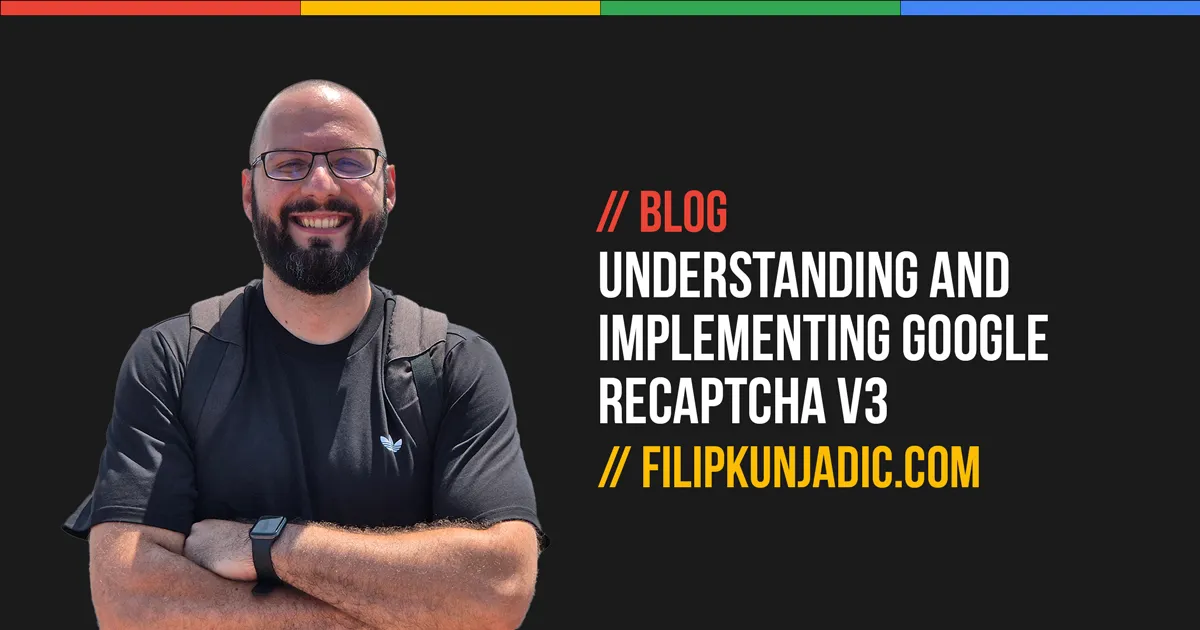 Understanding and Implementing Google reCAPTCHA v3 | Blog | Filip Kunjadić - Ćulibrk